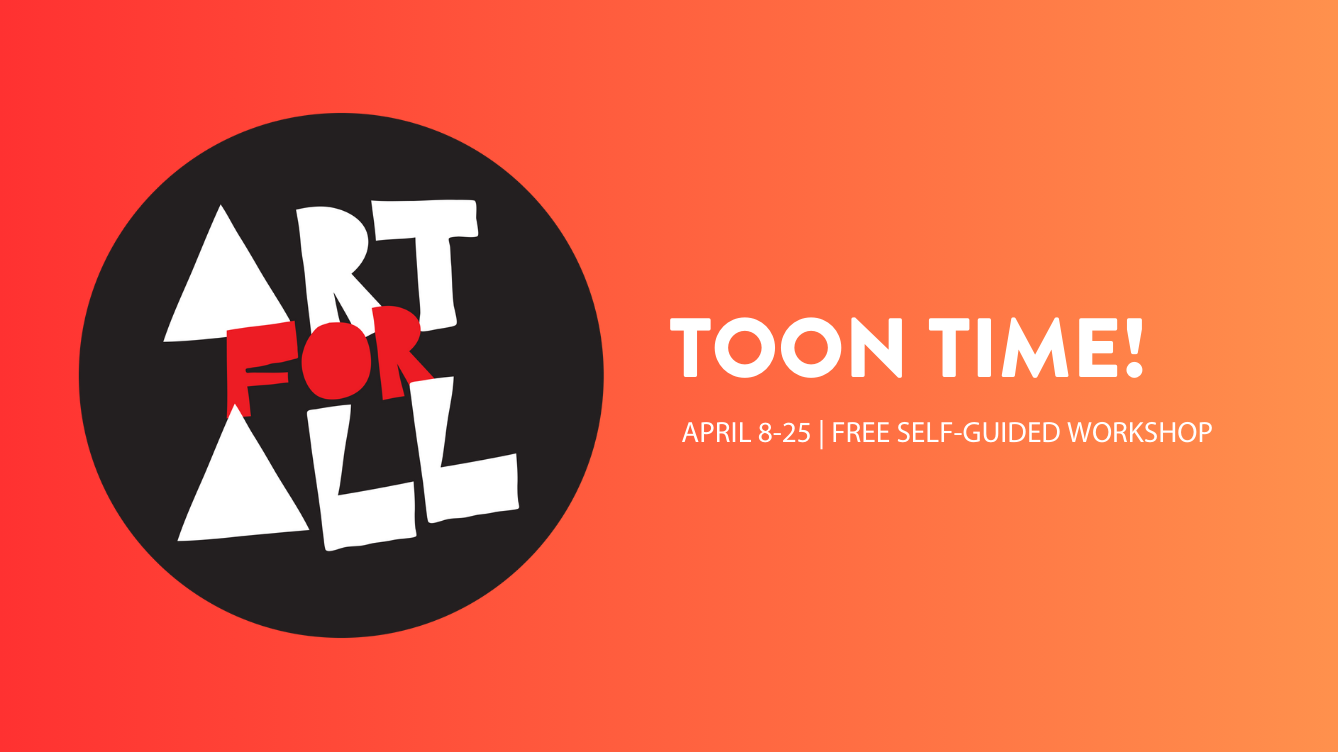 ART FOR ALL | Toon Time! - Lawrence Arts Center