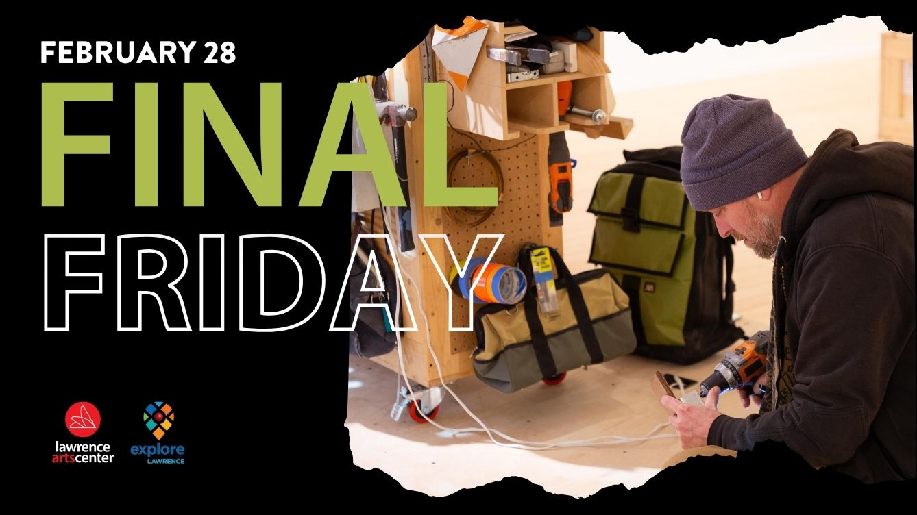 Final Friday | February 28 - Lawrence Arts Center